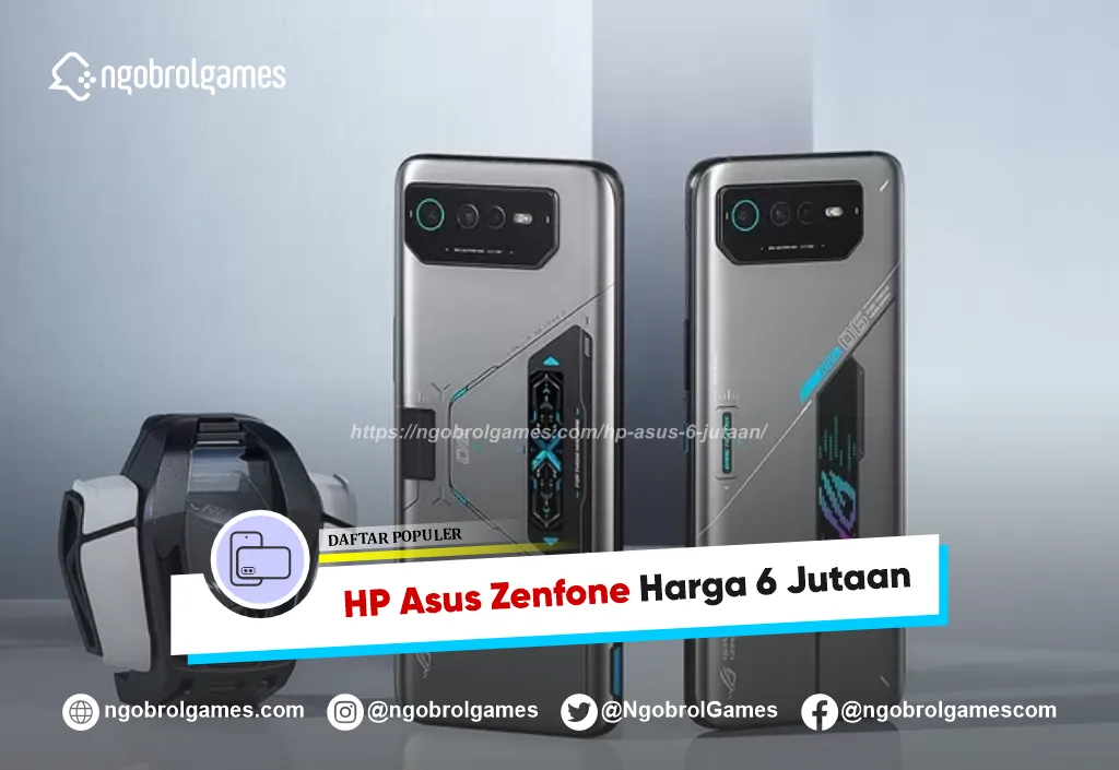 Daftar HP Asus 6 Jutaan Terbaik 2024