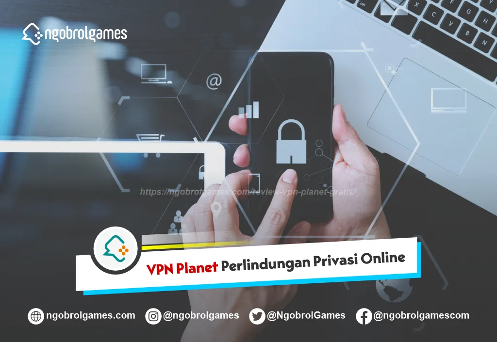 Review VPN Planet Gratis Perlindungan Privasi Online Terbaik