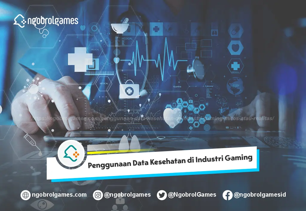Penggunaan Data Kesehatan di Industri Gaming, Mitos atau Realitas?