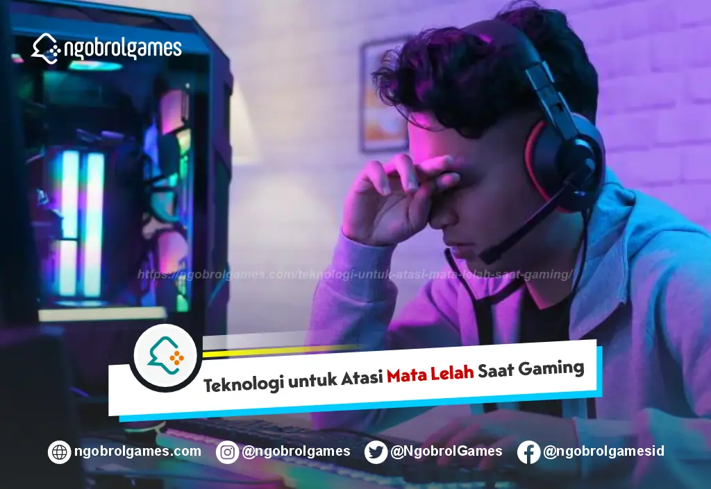 Tak Perlu Khawatir Lagi! Ini Teknologi untuk Atasi Mata Lelah Saat Gaming