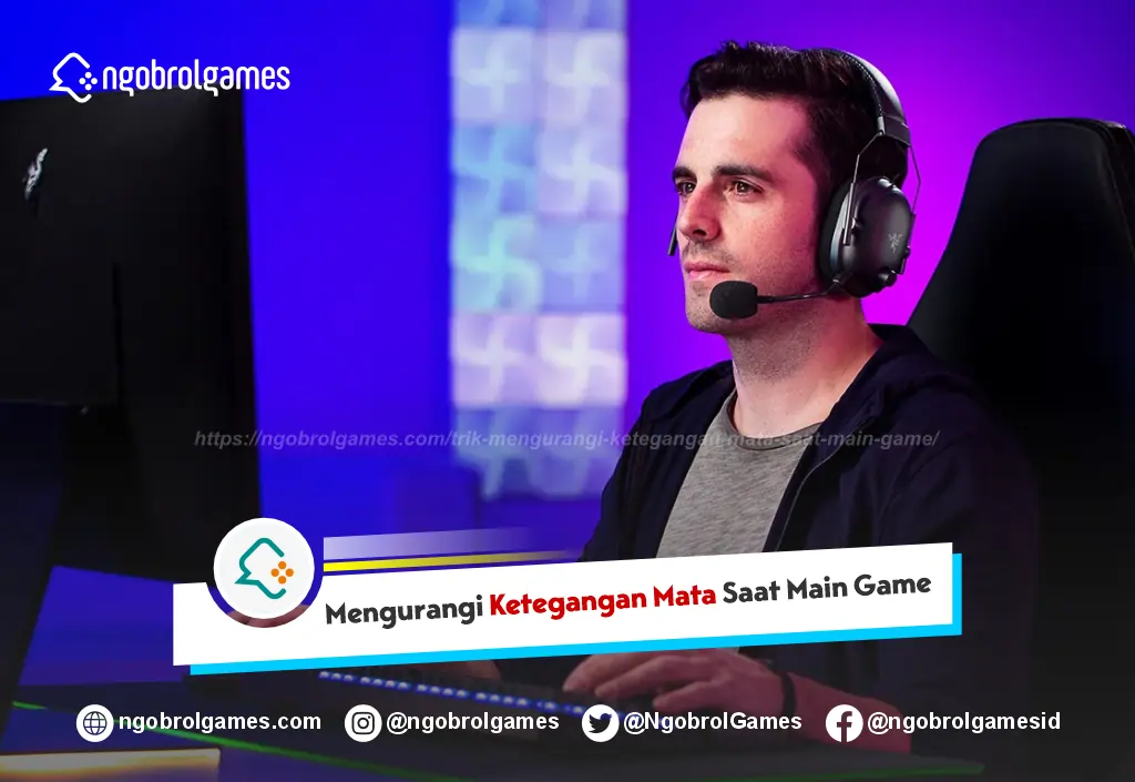 Trik Mengurangi Ketegangan Mata Saat Main Game