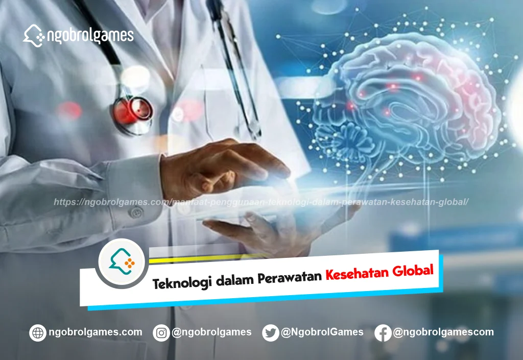 Manfaat Penggunaan Teknologi dalam Perawatan Kesehatan Global