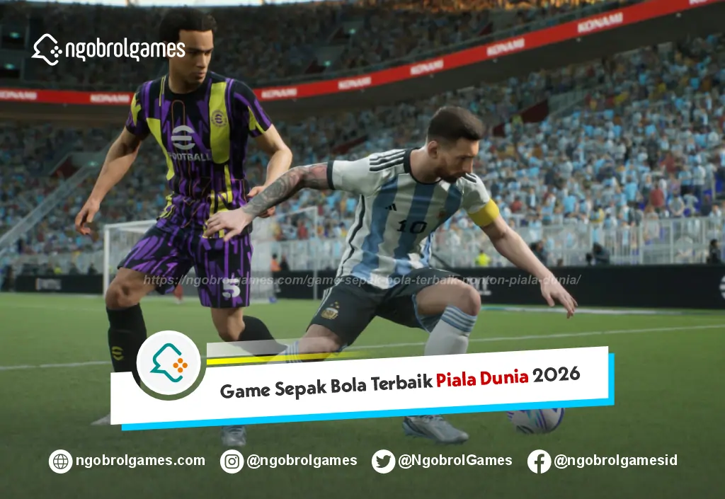 5 Game Sepak Bola Terbaik yang Membuat Nonton Piala Dunia 2026 Makin Seru