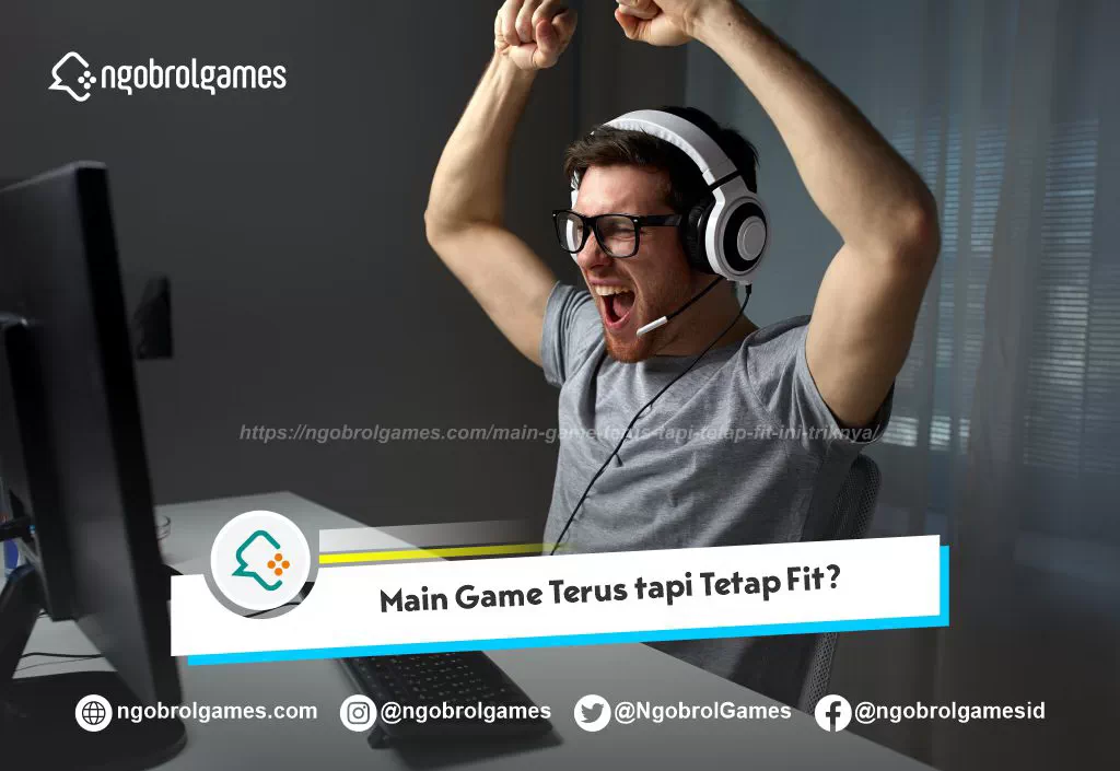 Main Game Terus tapi Tetap Fit? Ini Triknya!