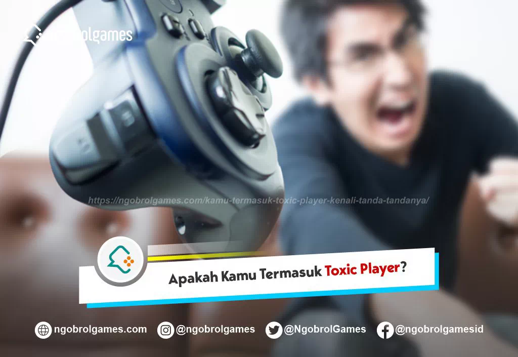 Apakah Kamu Termasuk Toxic Player? Kenali Tanda-Tandanya Sekarang!