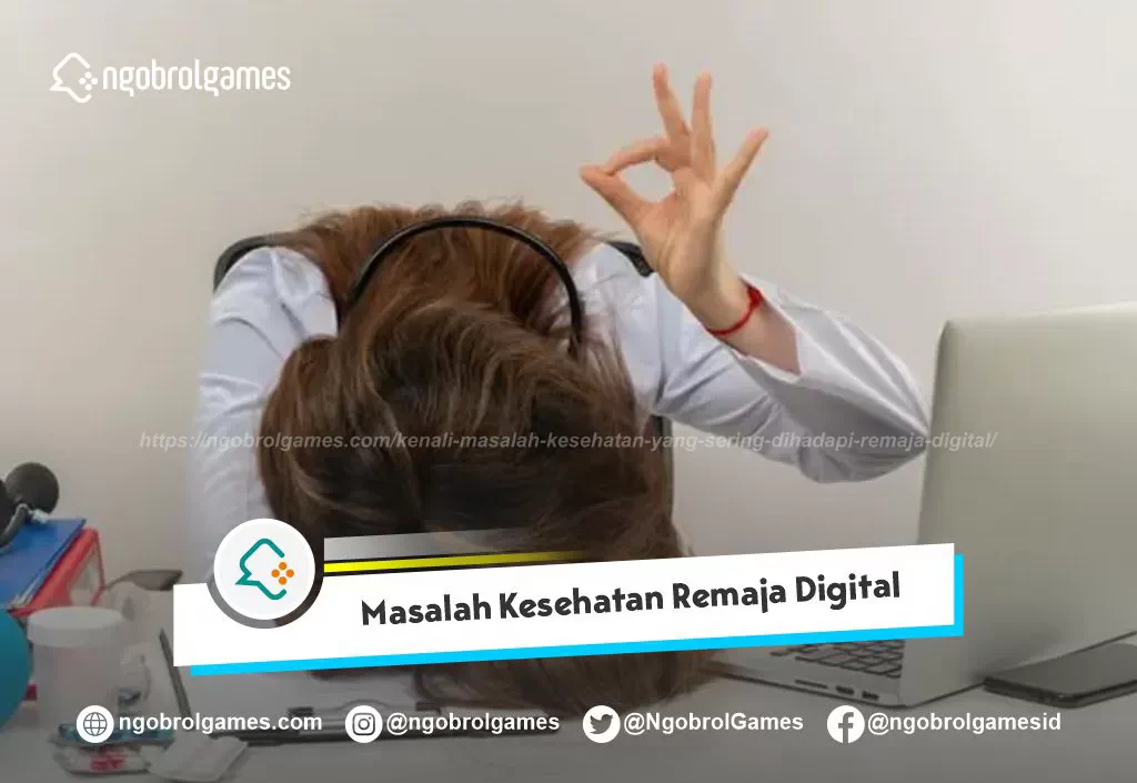 Kenali 7 Masalah Kesehatan yang Sering Dihadapi Remaja Digital!
