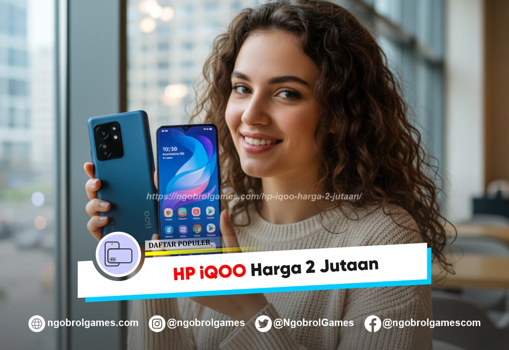 Daftar Lengkap HP iQOO Harga 2 Jutaan Terbaru (Update Juni) 2026